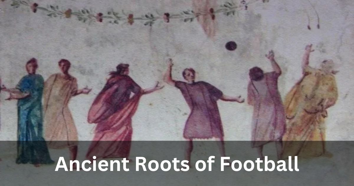 The Evolution of Football: From Ancient Roots to Modern Game - SPORTIMATIC